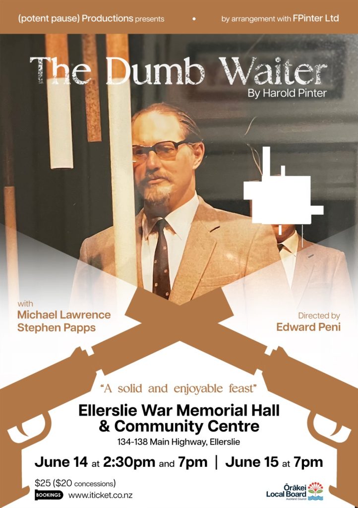 The Dumb Waiter - dir: Edward Peni June 14-15 Ellerslie War